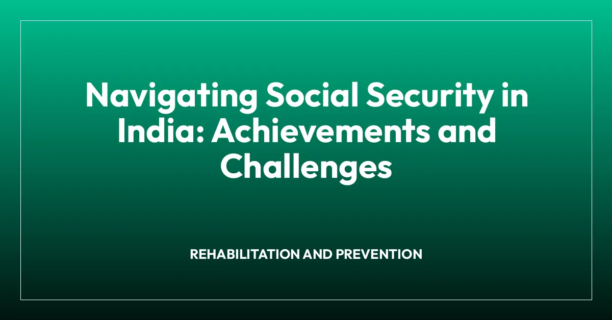 Navigating Social Security in India: Achievements and Challenges • Law ...